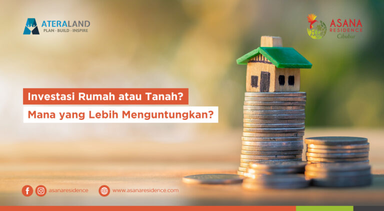 Investasi Rumah atau Tanah? Mana yang Lebih Menguntungkan? - Asana ...